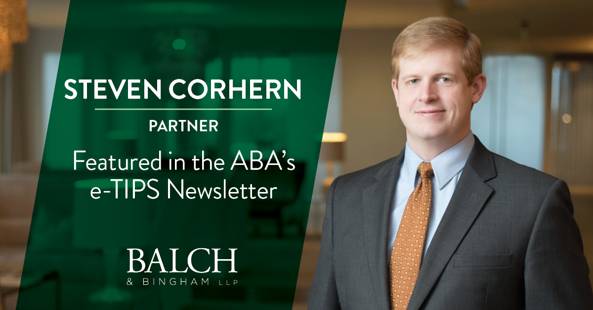 Steven Corhern | ABA TIPS Spotlight | Balch & Bingham LLP