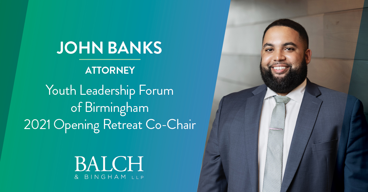 John Banks | Co-Chair 2021 Youth Leadership Forum Retreat | Balch ...
