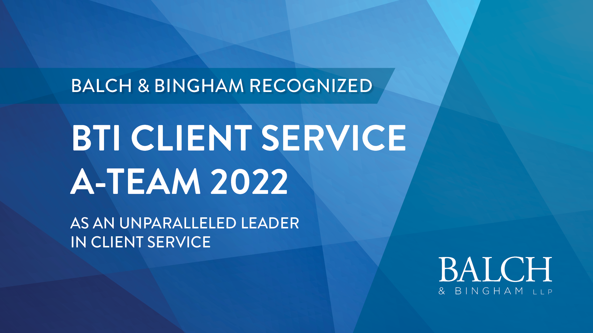 BTI Consulting | Client Service A-Team | Balch & Bingham LLP