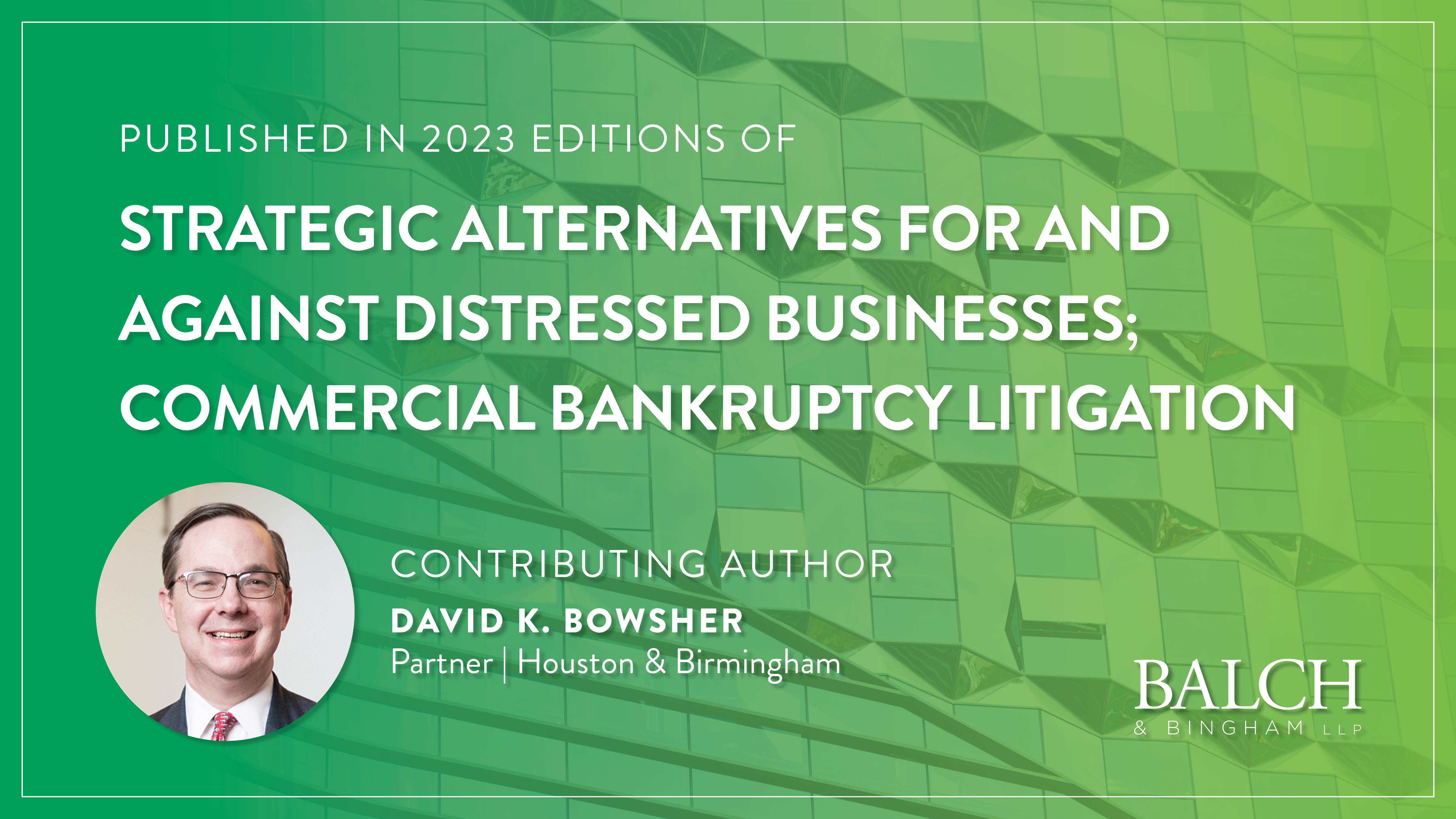 David K. Bowsher | Commercial Bankruptcy Litigation | Strategic ...