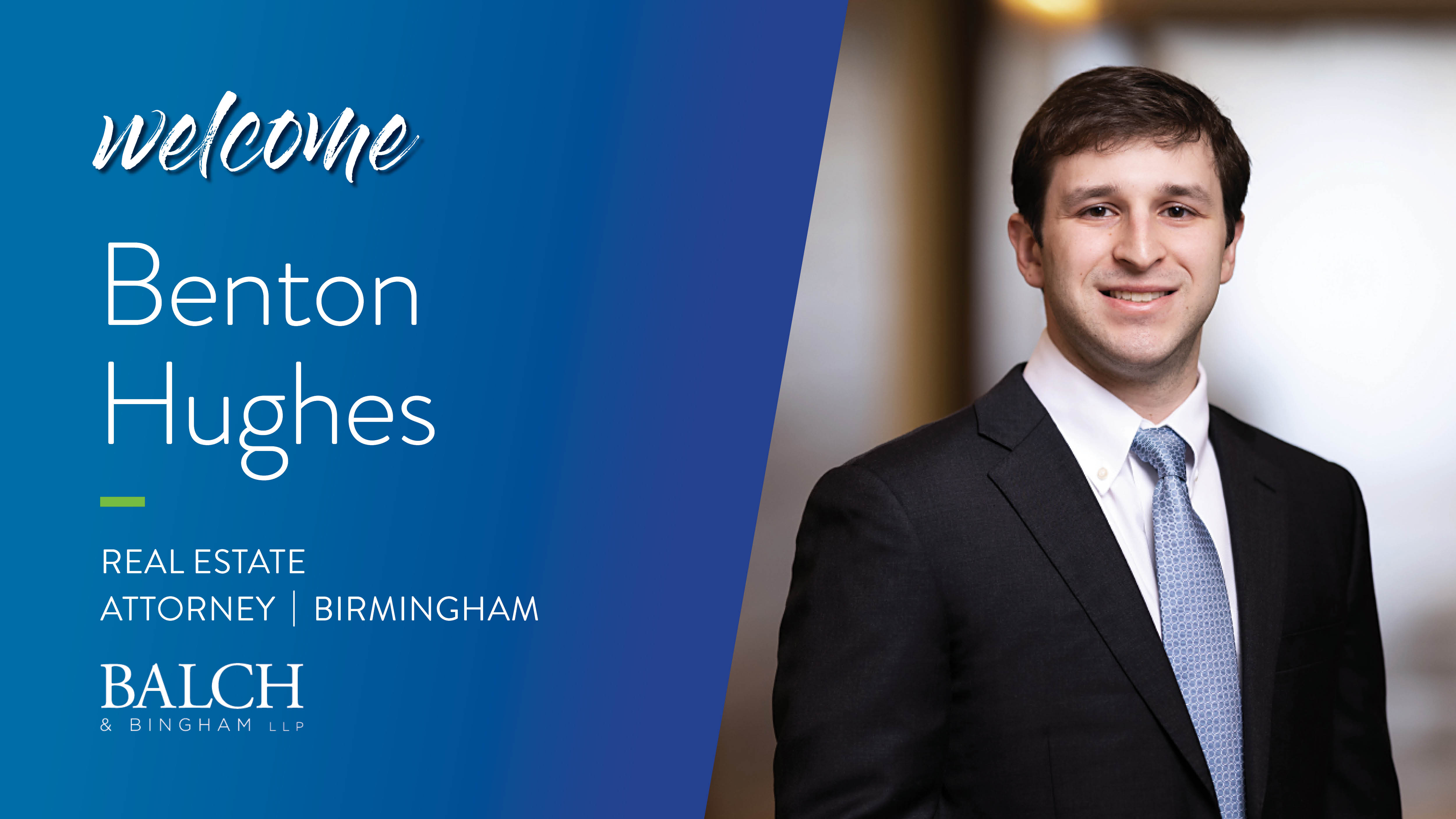 Balch & Bingham Welcomes Benton Hughes to Expand Real Estate and ...