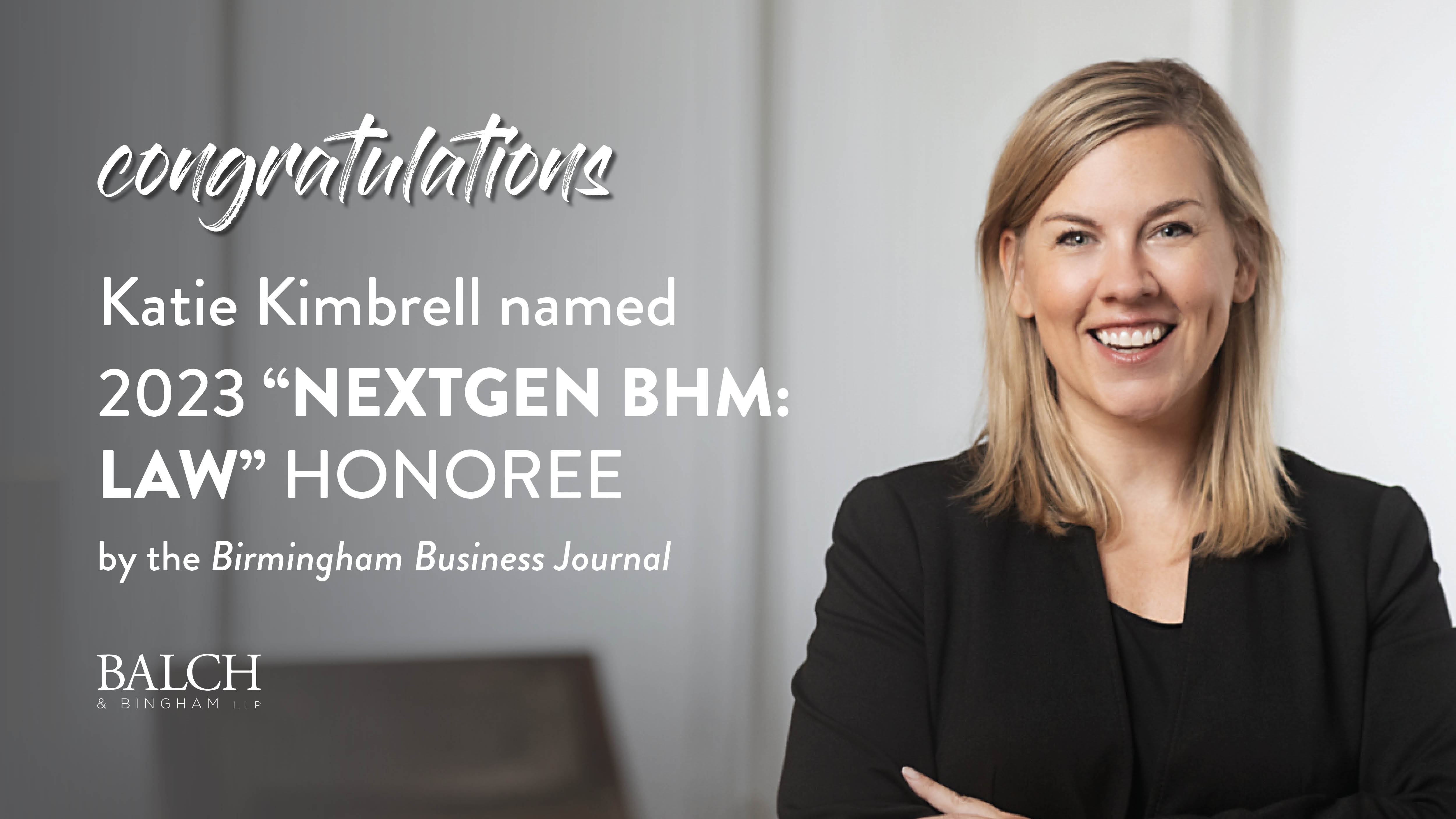 Balch & Bingham’s Katie Kimbrell Named 2023 “NextGen BHM: Law” Honoree ...