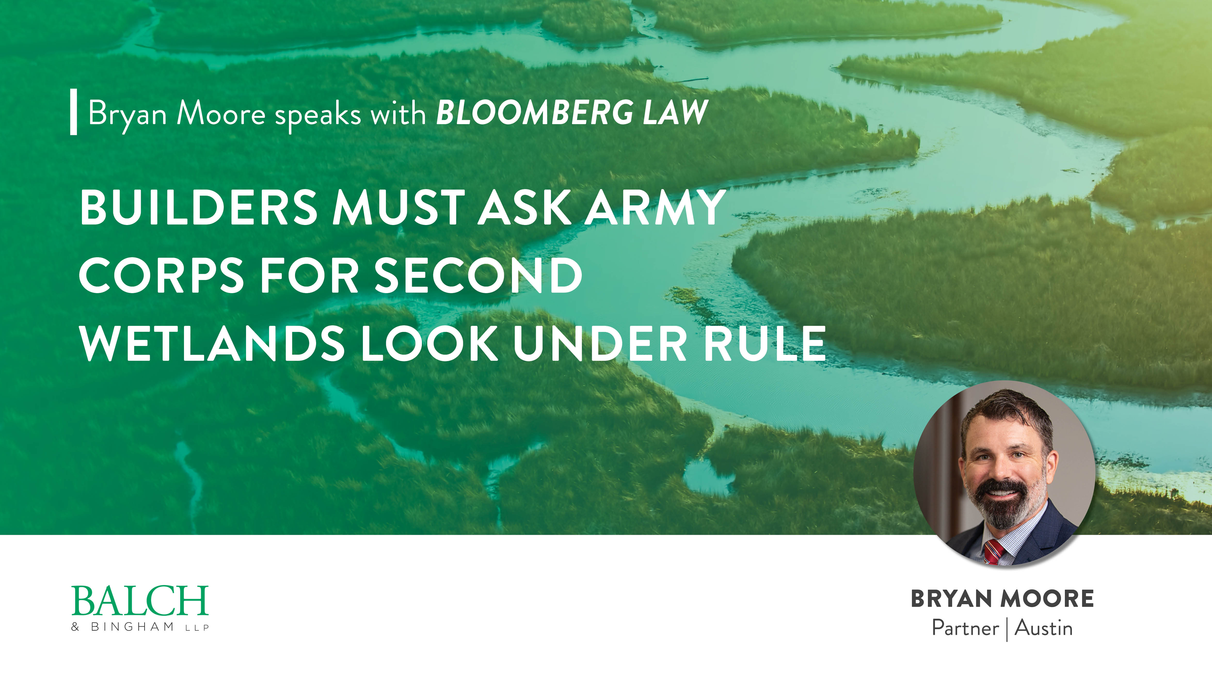 Bryan Moore Quoted by Bloomberg Law Regarding EPA’s Latest Wetlands ...