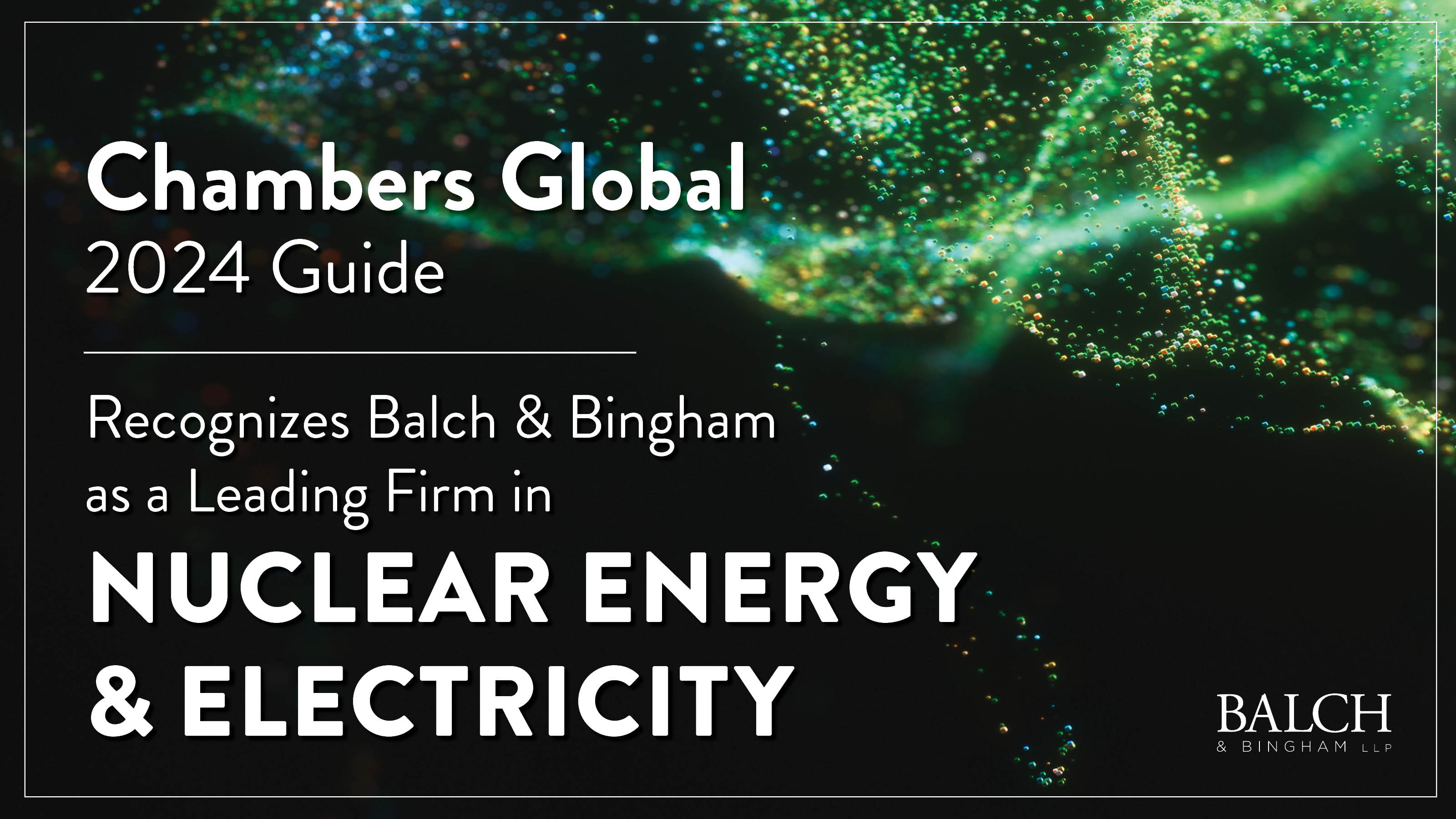 Chambers Global 2024 | Balch Nuclear Energy & Electricity | Balch & Bingham LLP